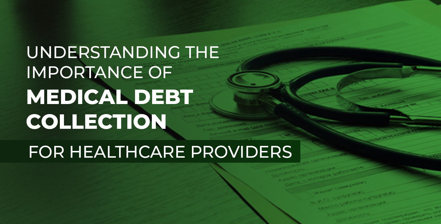 Understanding the Importance of Medical Debt Collection for Healthcare ...